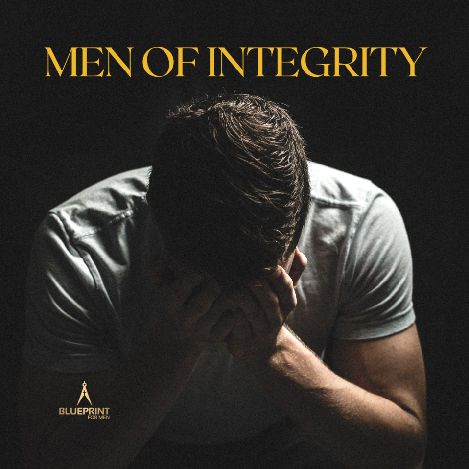 Men of Integrity - Blueprint for Men